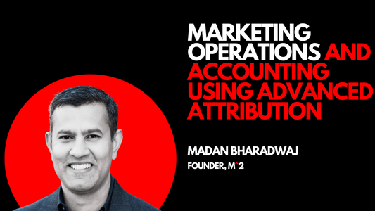 Madan Bharadwaj: Advanced Attribution Expert | M^2
